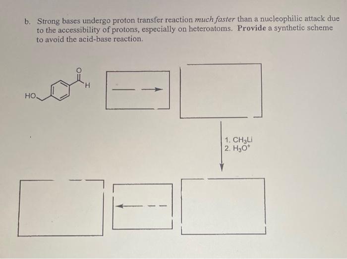 Solved b. Strong bases undergo proton transfer reaction much | Chegg.com