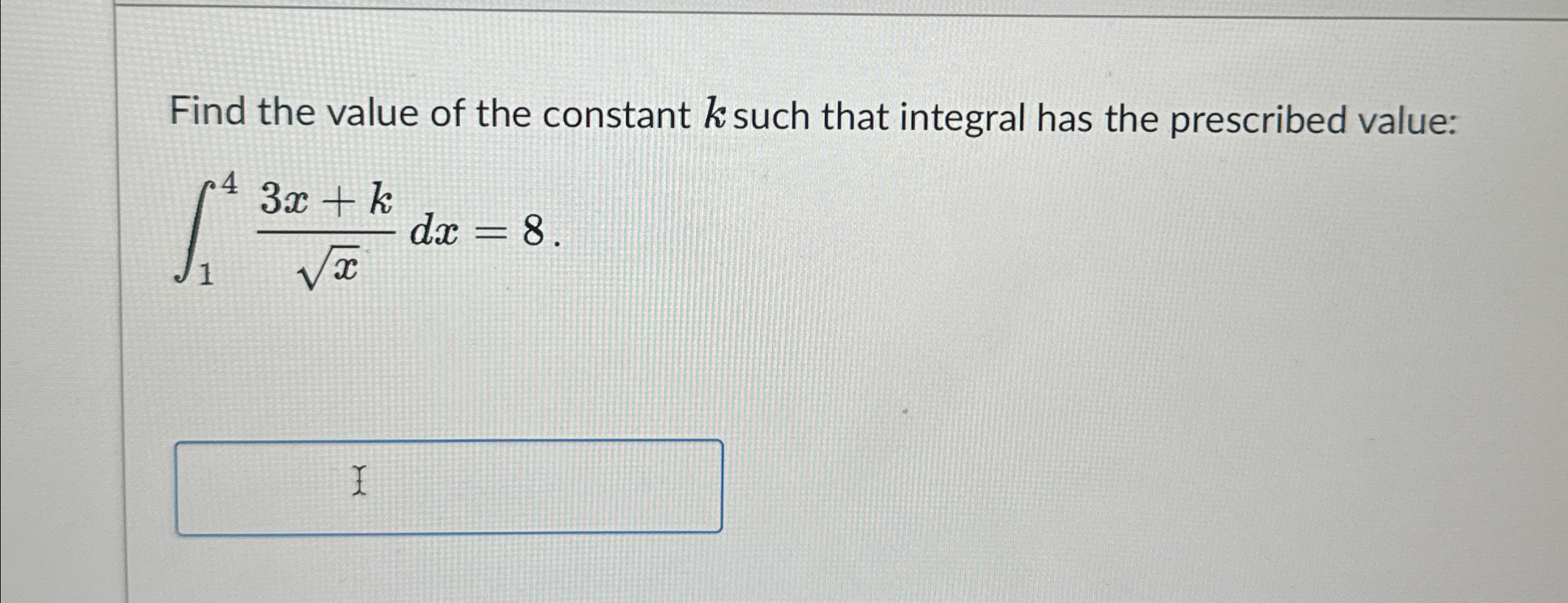 Solved Find the value of the constant k ﻿such that integral | Chegg.com