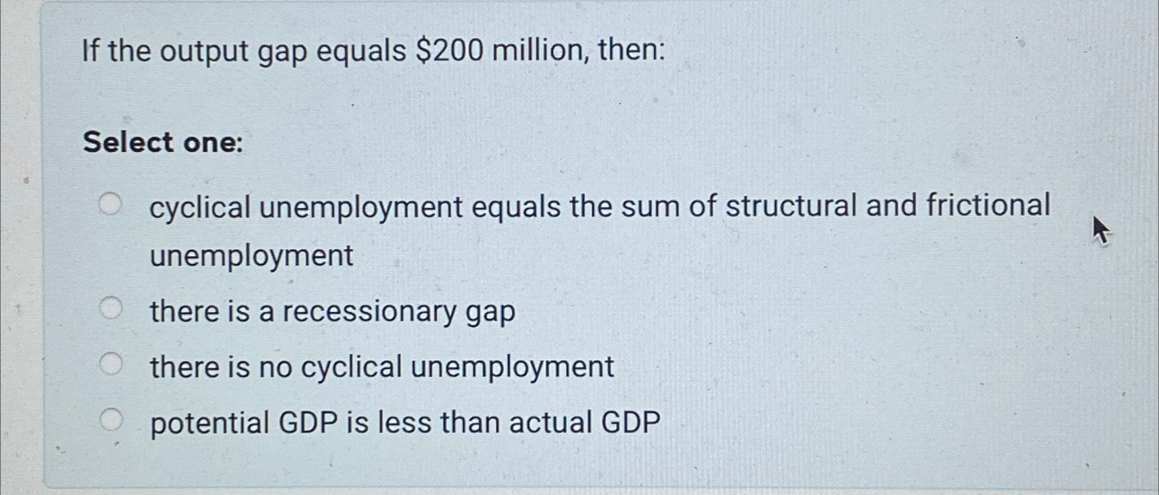 Solved If the output gap equals $200 ﻿million, then:Select | Chegg.com