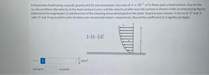 Solved A Newtonian fluid having a specific gravity of 0.92 | Chegg.com