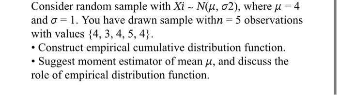 Solved Consider random sample with Xi∼N(μ,σ2), where μ=4 and | Chegg.com
