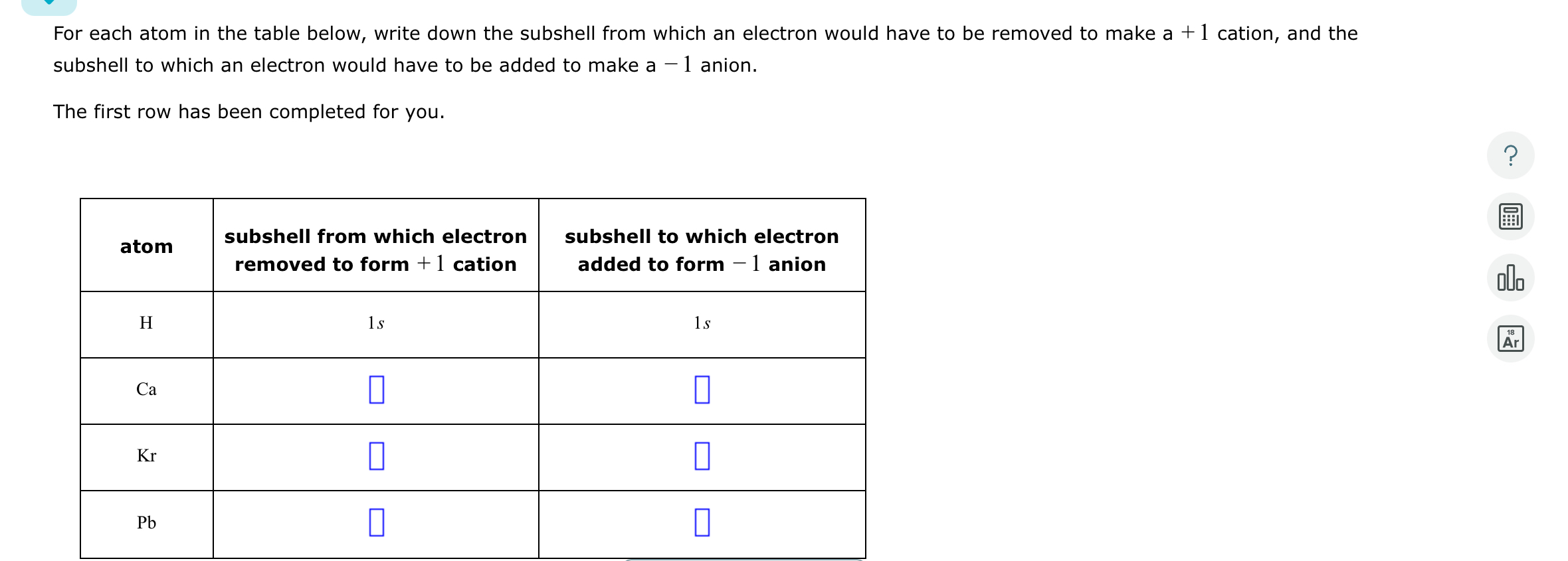 Solved For each atom in the table below, write down the | Chegg.com