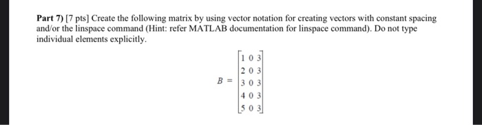 Solved Part 7) [7 pts) Create the following matrix by using | Chegg.com
