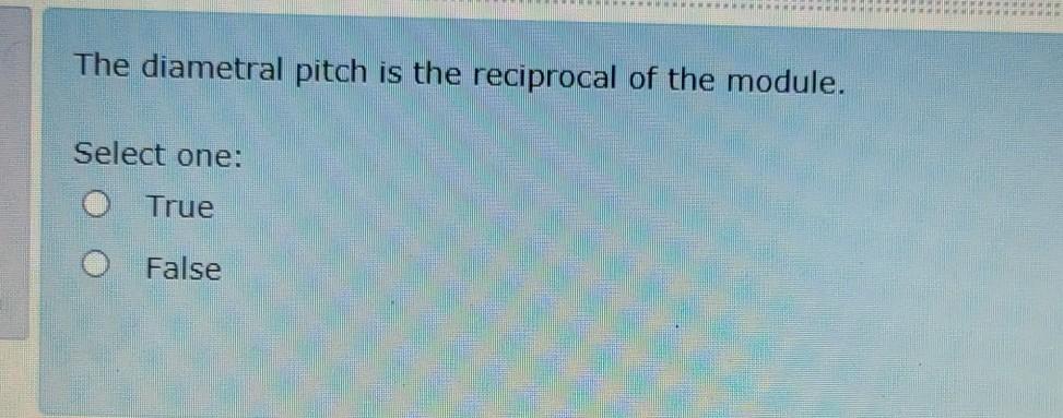 Solved The diametral pitch is the reciprocal of the module. | Chegg.com