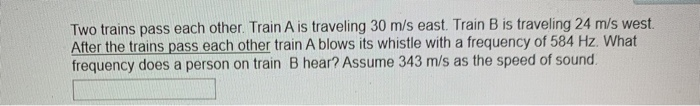 Solved Two trains pass each other. Train A is traveling 30 | Chegg.com