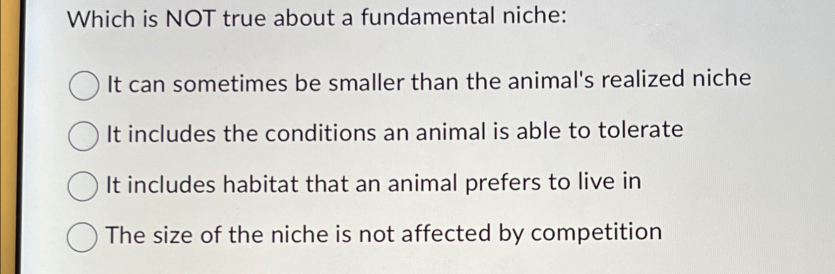 Solved Which is NOT true about a fundamental niche:It can | Chegg.com