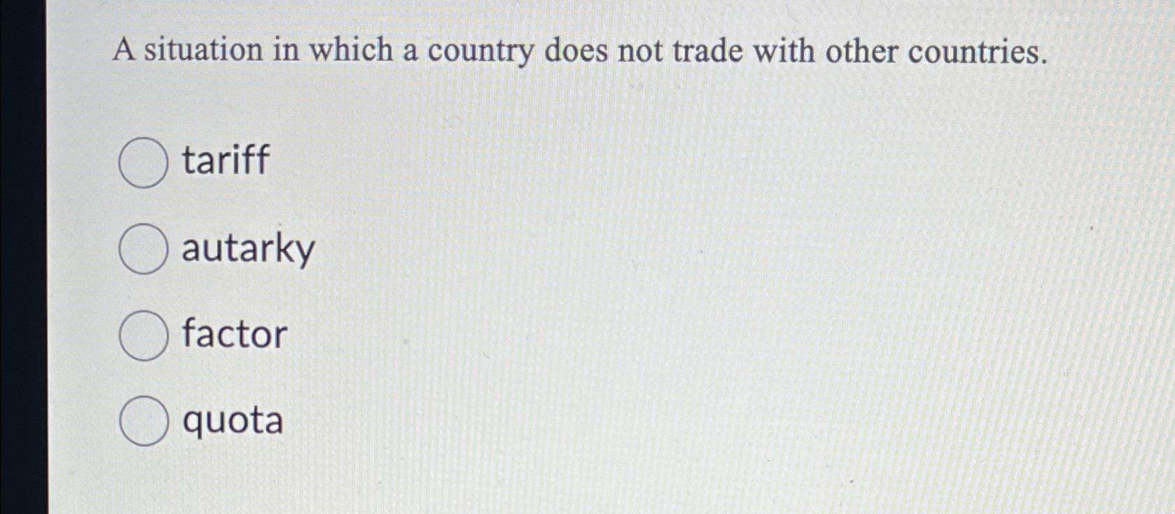 A situation in which a country does not trade with | Chegg.com