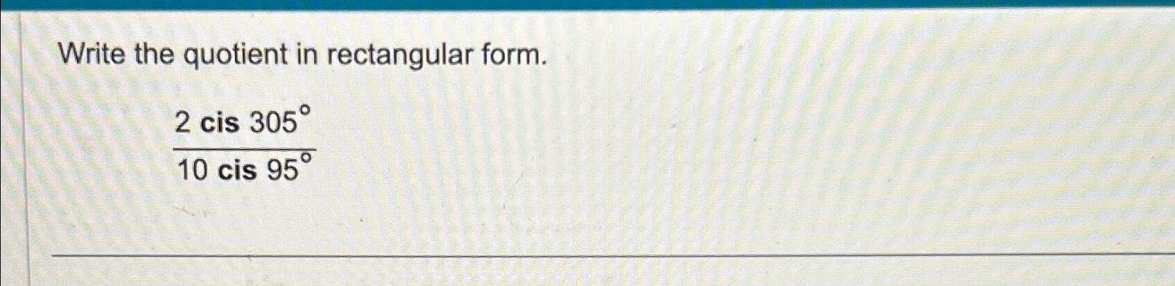 Solved Write the quotient in rectangular | Chegg.com