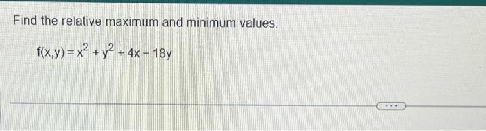 Solved Find the relative maximum and minimum values. | Chegg.com
