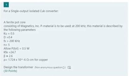 Solved For a Single-output isolated Cuk converter A ferrite | Chegg.com