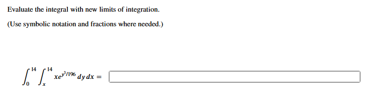 Solved Evaluate the integral with new limits of | Chegg.com