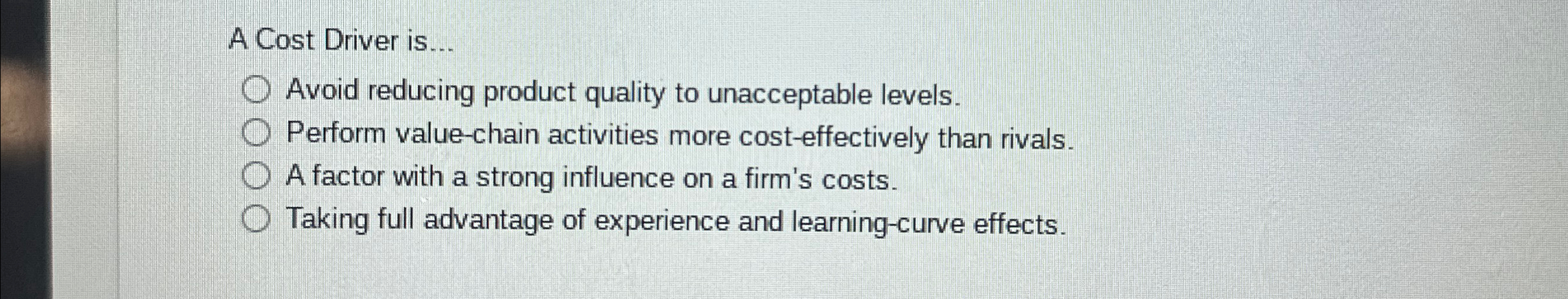 Solved A Cost Driver is...Avoid reducing product quality to | Chegg.com