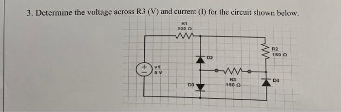 Solved 3. Determine the voltage across R3 3( V) and current | Chegg.com