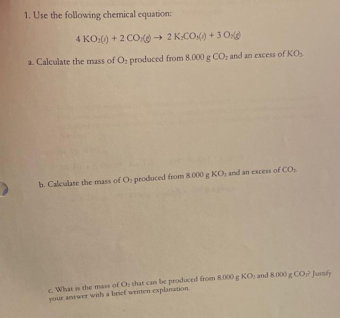 Solved 1. Use the following chemical equation: 4 KO2() + 2 | Chegg.com