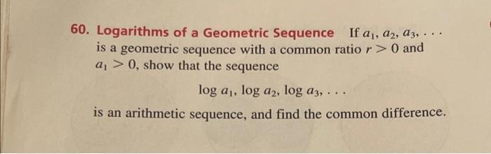 60. Logarithms of a Geometric Sequence If a1,a2,a3,… | Chegg.com