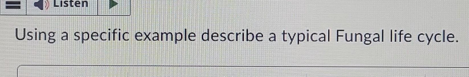 Solved Using A Specific Example Describe A Typical Fungal 9913