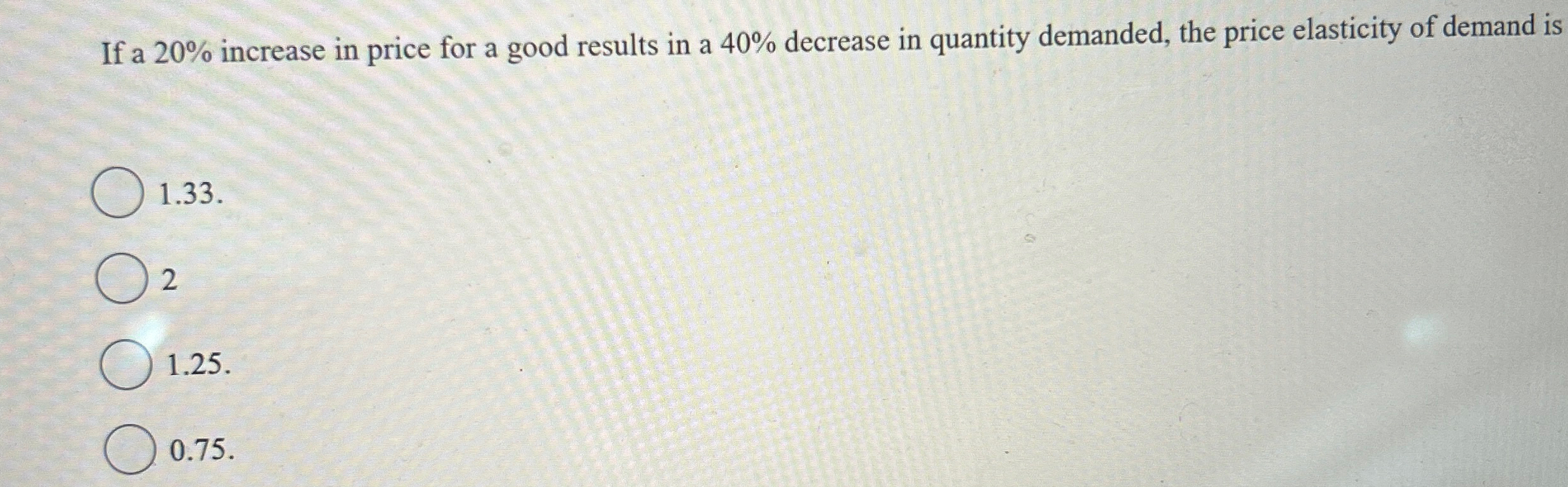 Solved If a 20% ﻿increase in price for a good results in a | Chegg.com