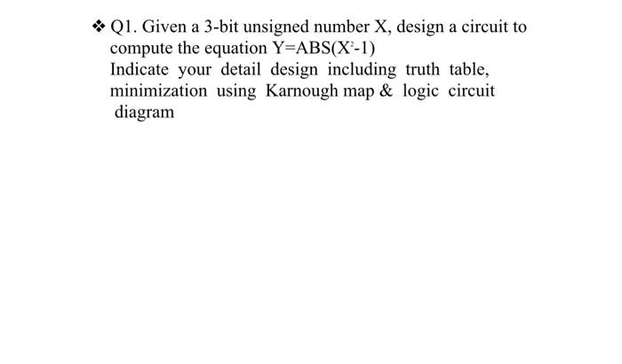 Solved Given a 3-bit unsigned number X, design a circuit to | Chegg.com