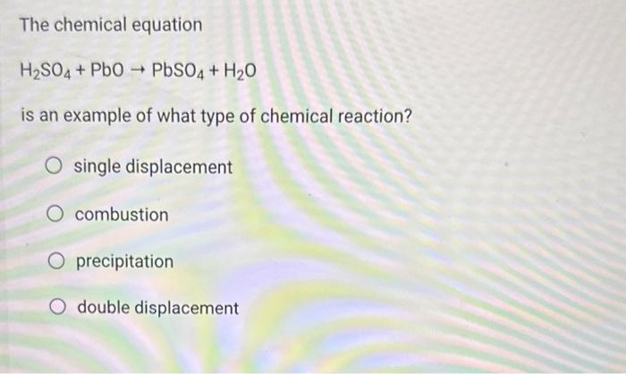 Solved The chemical equation H2SO4+PbO→PbSO4+H2O is an | Chegg.com