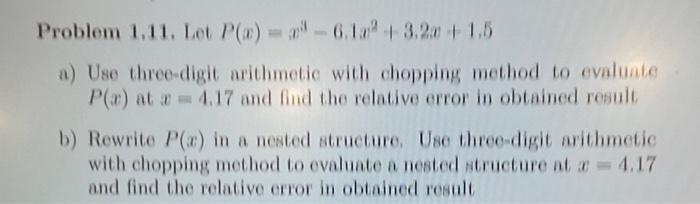Solved Problem 1,11. Let P(a)=³-6.1² + 3.2m + 1.5 a) Use | Chegg.com