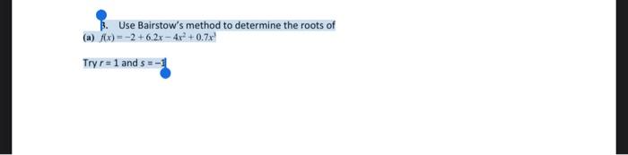 Solved 3. Use Bairstow's method to determine the roots of | Chegg.com