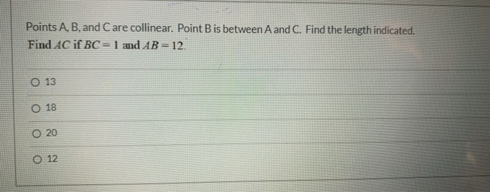 Solved Points A, B, and Care collinear. Point B is between A | Chegg.com