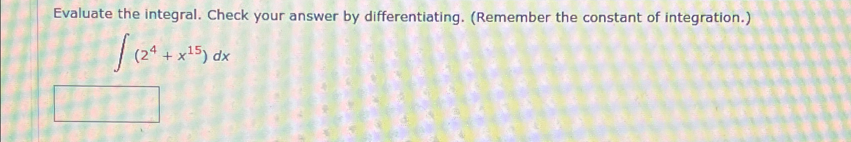 Solved Evaluate the integral. Check your answer by | Chegg.com