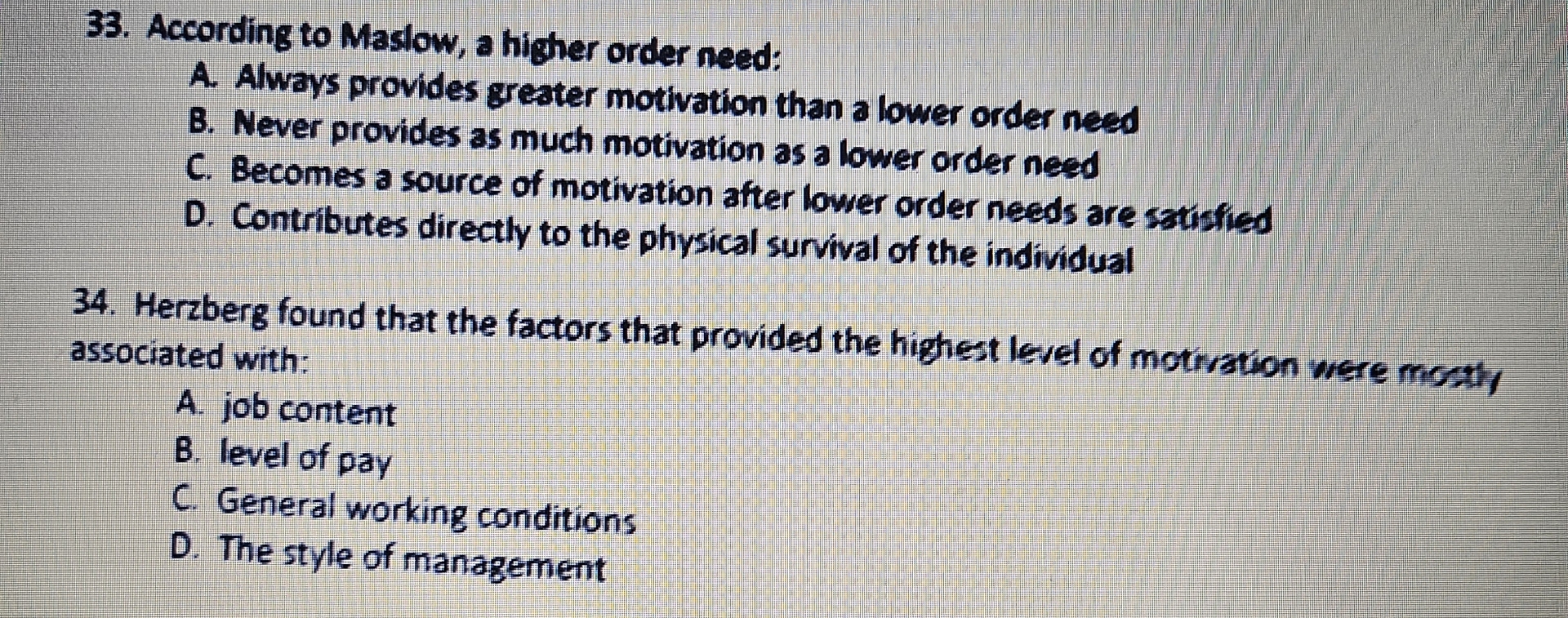 Solved According to Maslow, a higher order need:A. ﻿Always | Chegg.com