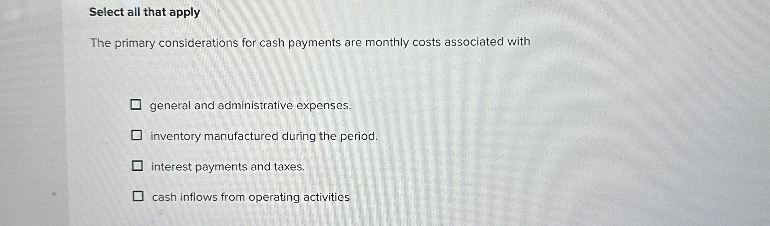 Solved Select all that applyThe primary considerations for | Chegg.com
