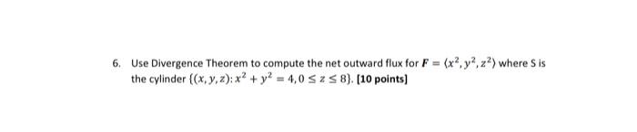 Solved Use Divergence Theorem to compute the net outward | Chegg.com