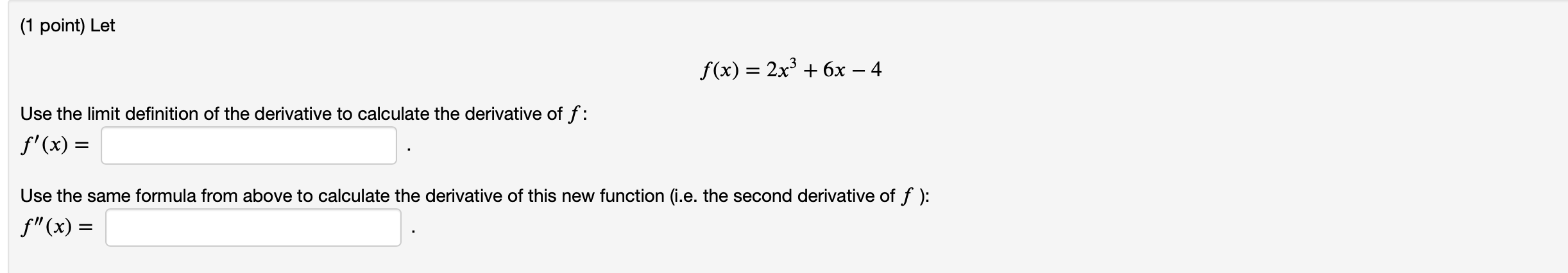 Solved (1 ﻿point) ﻿Letf(x)=2x3+6x-4Use the limit definition | Chegg.com
