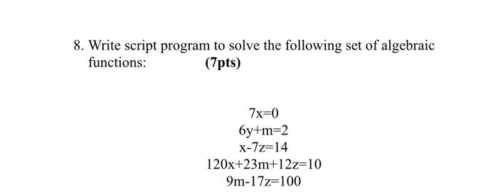 Solved 8 Write Script Program To Solve The Following Set Of 0366