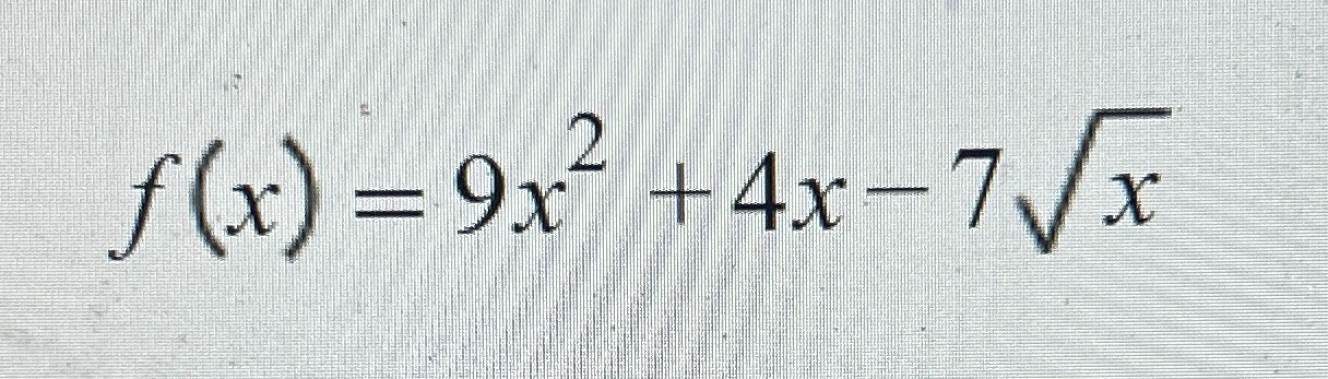 Solved is f(x)=9x2+4x-7x2 ﻿a polynomial? | Chegg.com