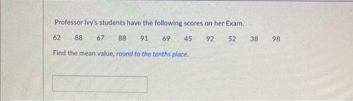 Solved Professor Ivy's students have the following scores on | Chegg.com