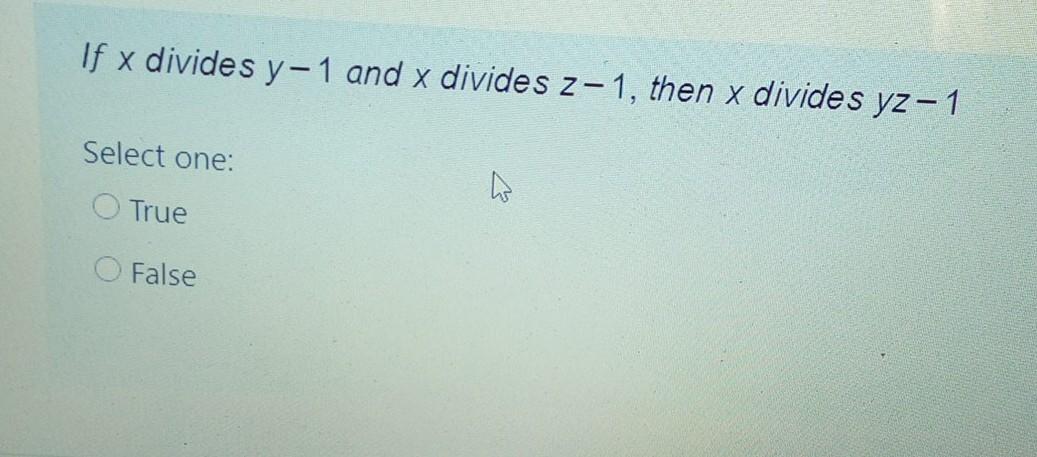 Solved If x divides y-1 and x divides z-1, then x divides | Chegg.com