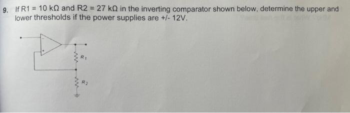 Solved 9. If R1=10kΩ and R2=27kΩ in the inverting comparator | Chegg.com