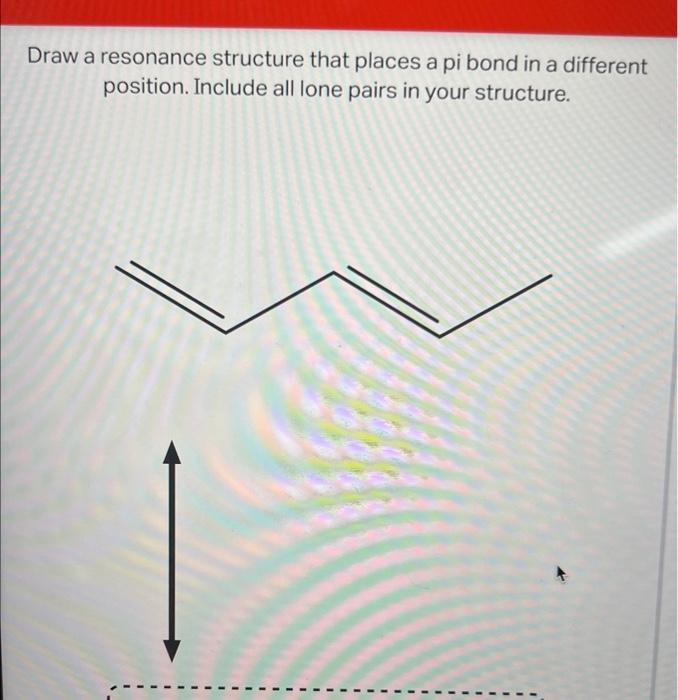 Solved Draw a resonance structure that places a pi bond in a | Chegg.com