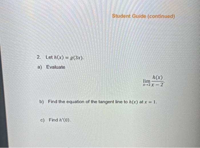 Solved Student Guide (continued) Let h(x)=g(3x). Evaluate | Chegg.com