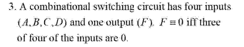 Solved A Combinational Switching Circuit Has Four 