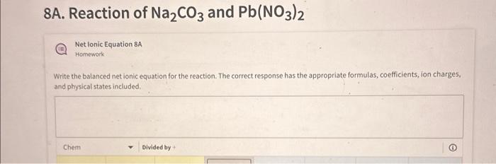Solved 8A. Reaction of Na2CO3 and Pb(NO3)2 Net Ionic | Chegg.com