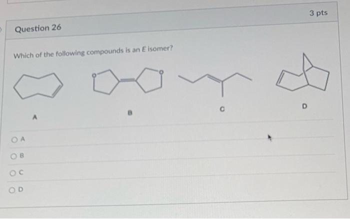 Solved Which of the following compounds is an E isomer? | Chegg.com