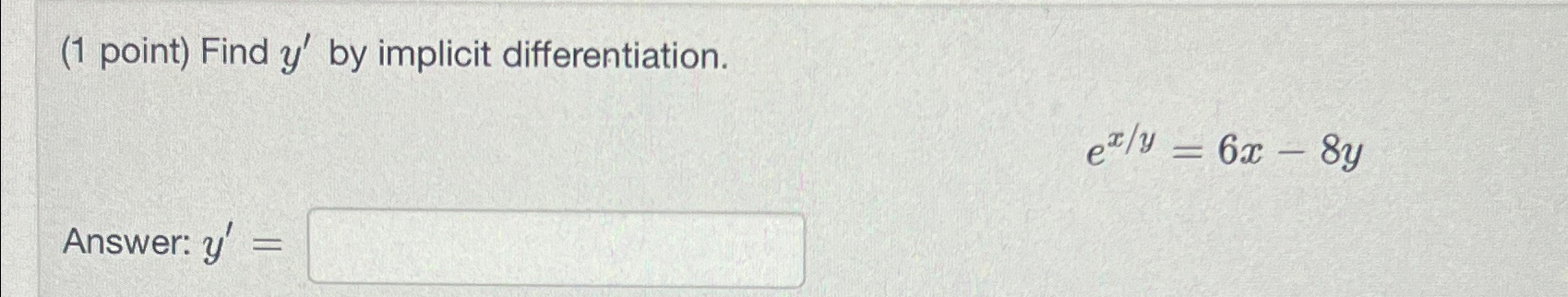 Solved (1 ﻿point) ﻿Find y' ﻿by implicit | Chegg.com