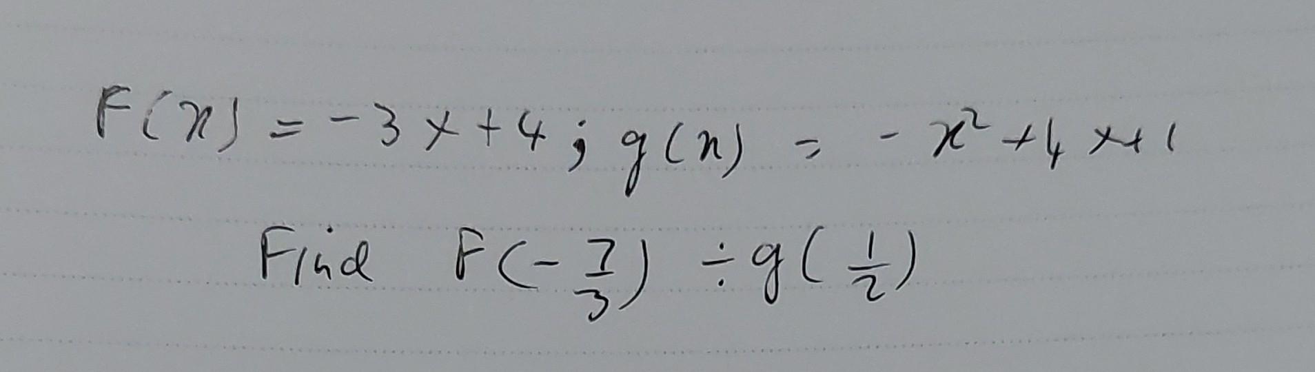 Solved F(x)=−3x+4;g(x)=−x2+4x+1 Find F(−37)÷g(21) | Chegg.com