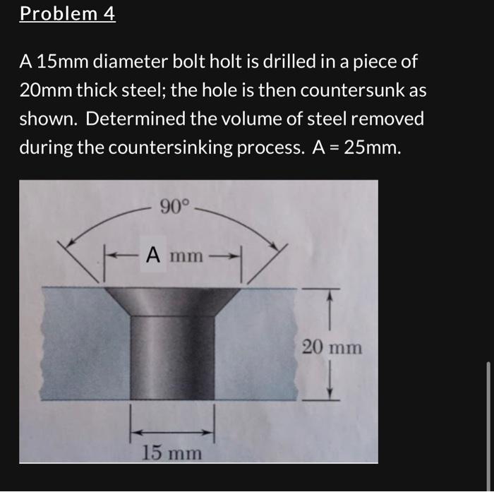 Solved Problem 4 A 15 mm diameter bolt holt is drilled in a | Chegg.com