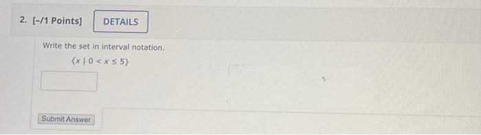 Solved Write the set in interval notation. {x∣0 | Chegg.com