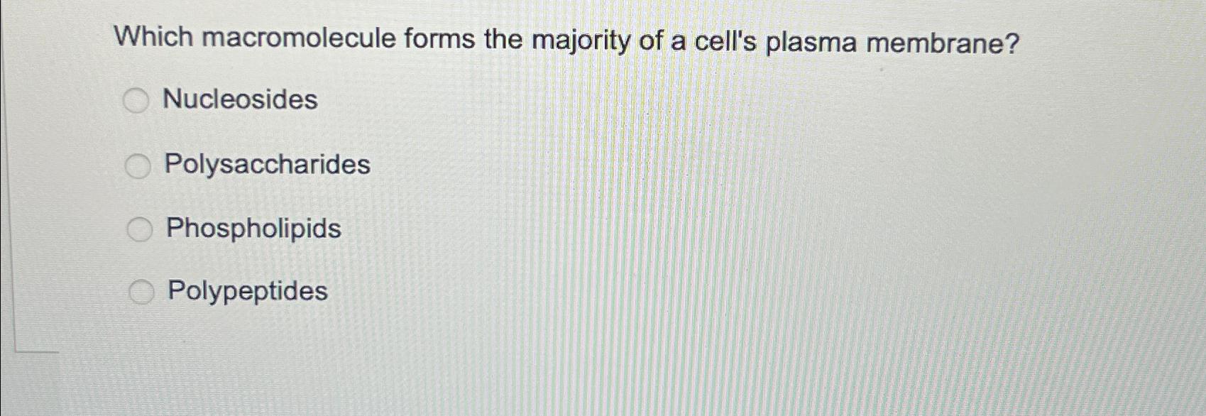 Solved Which macromolecule forms the majority of a cell's | Chegg.com
