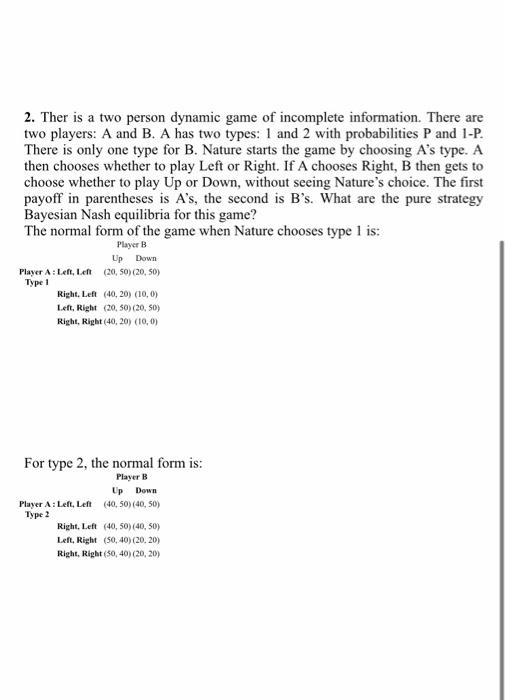 Solved 2. Ther is a two person dynamic game of incomplete | Chegg.com