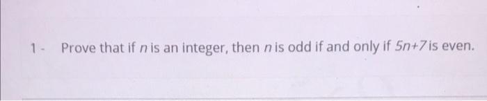 Solved 1. Prove that if n is an integer, then nis odd if and | Chegg.com