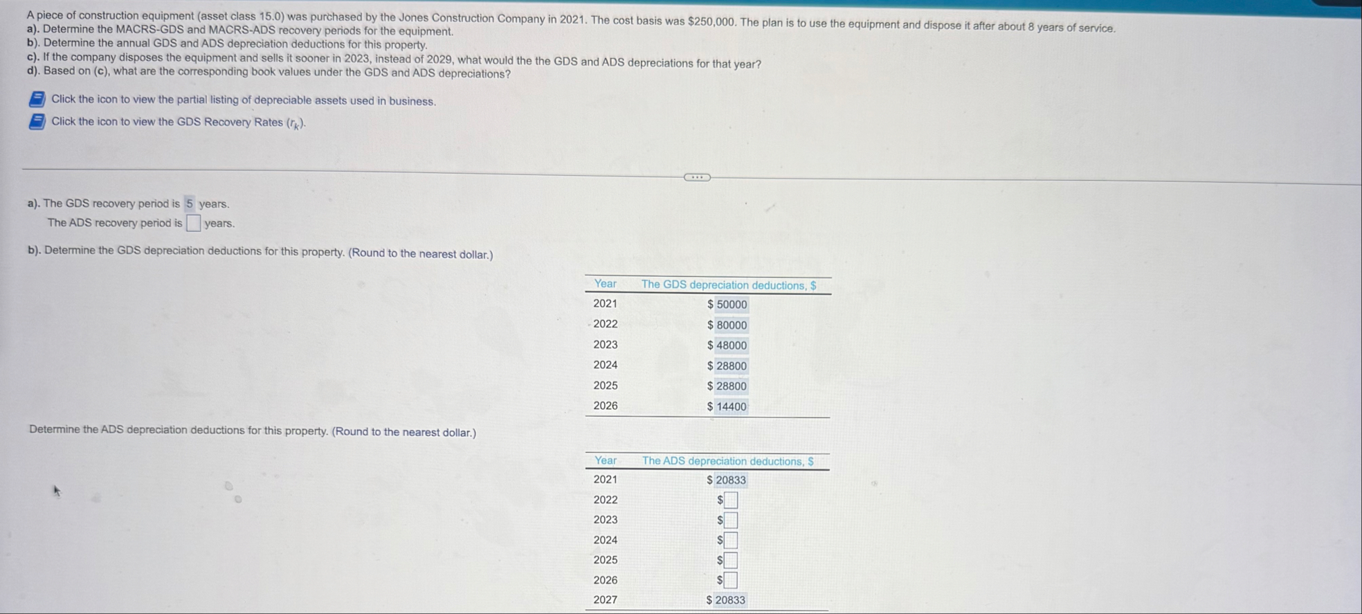 Solved a). ﻿Determine the MACRS-GDS and MACRS-ADS recovery | Chegg.com