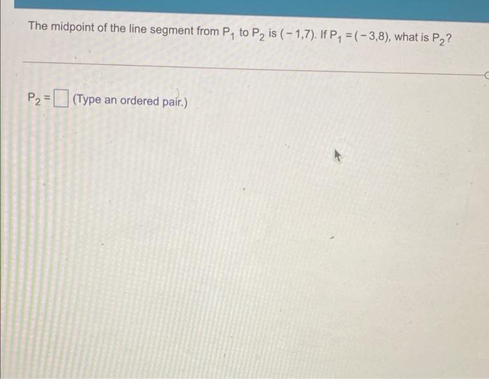 Solved Find the midpoint of the line segment joining the | Chegg.com